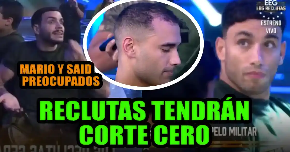 Reclutas tendrán corte Cero Mario y Said preocupados. - MITVPERÚ